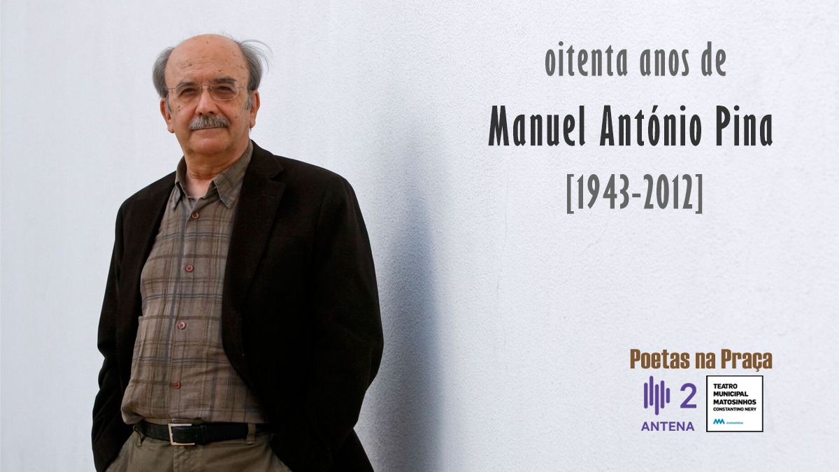 80 anos de Manuel António Pina | 17 Novembro | 19h00 | Antena 2 - RTP
